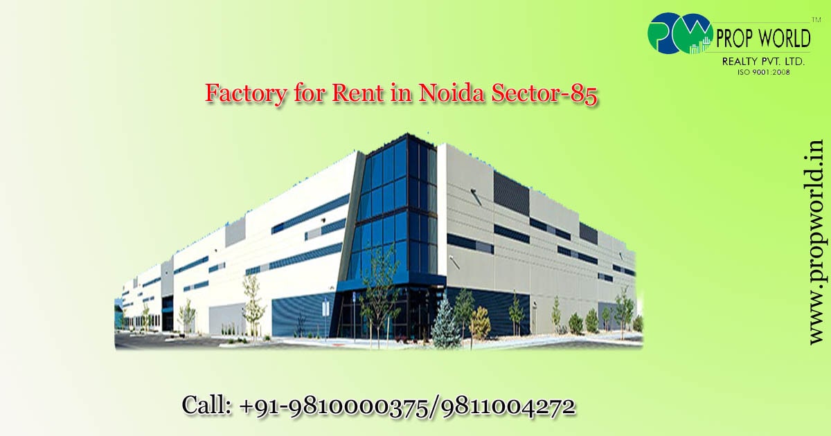 Factory for Rent in Noida Sector-85 | Industrial Property | Shed